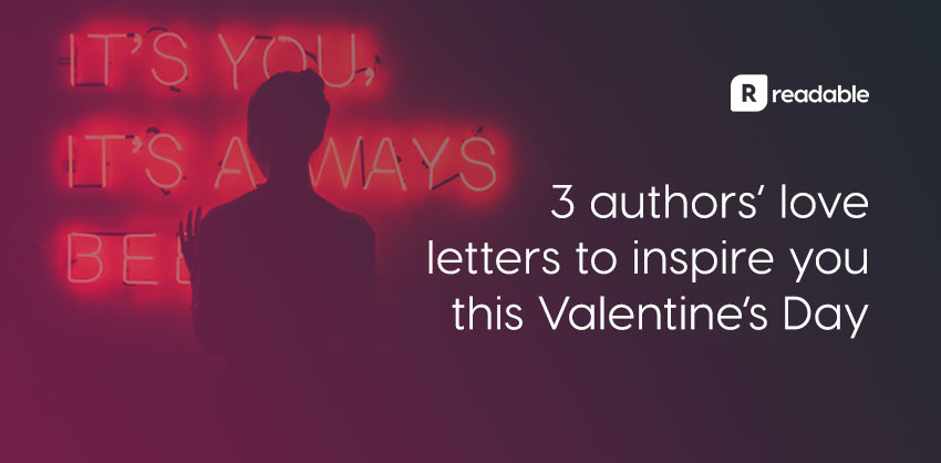 3 authors’ love letters to inspire you this Valentine’s Day – Readable